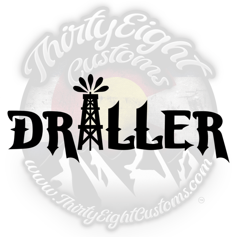 Driller - Decal - Thirty Eight Customs