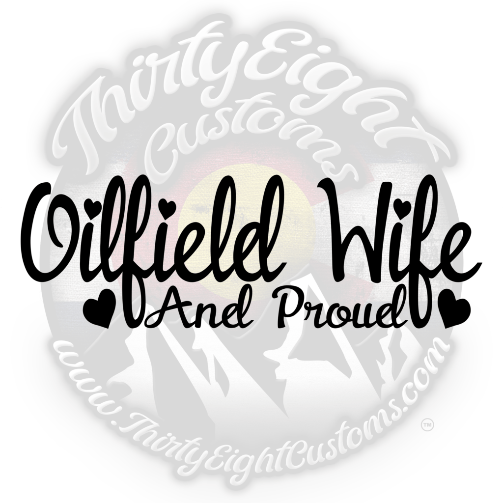 Oilfield Wife – Decal – Thirty Eight Customs