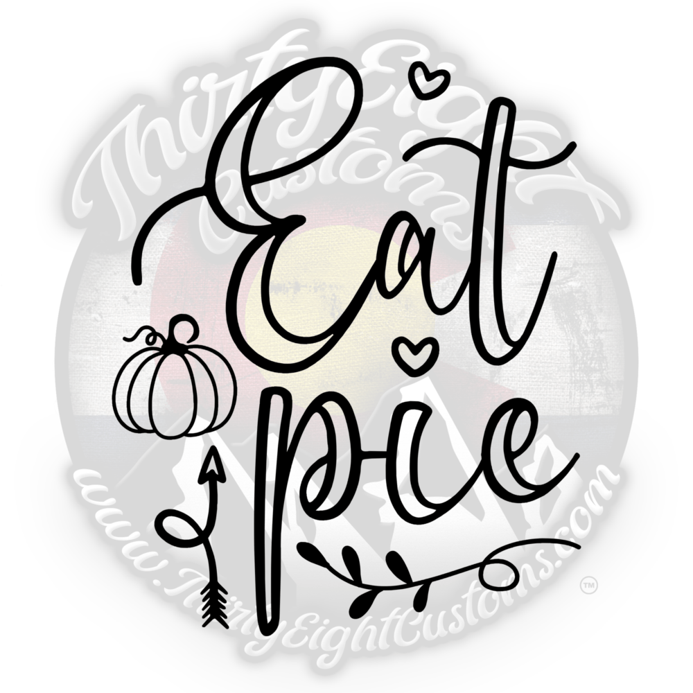 Eat Pie - Decal - Thirty Eight Customs