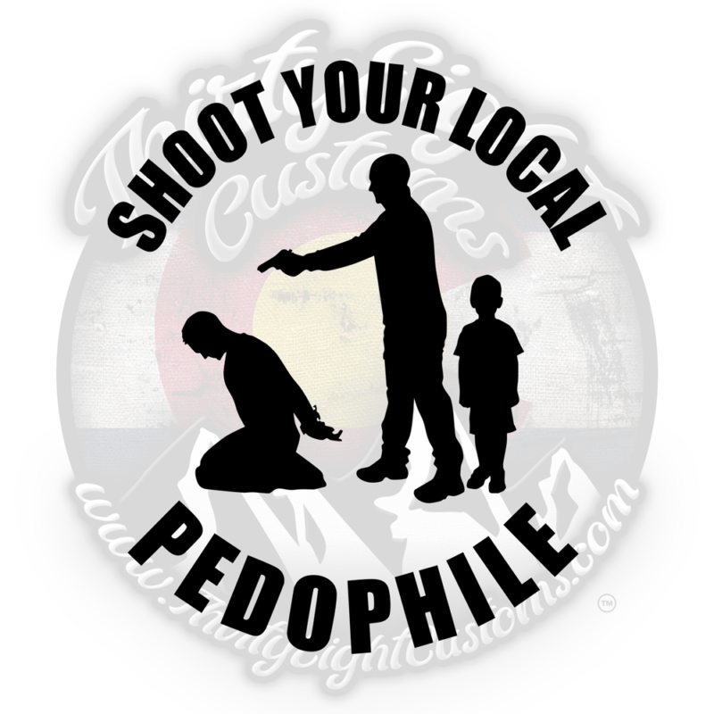 Shoot Your Local Pedophile V3 – Decal – Thirty Eight Customs